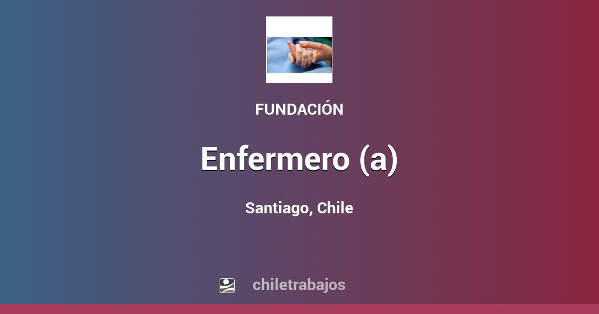 Enfermero (a) - Santiago | Chiletrabajos