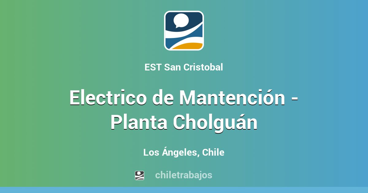 Electrico de Mantención - Planta Cholguán - Los Ángeles | Chiletrabajos