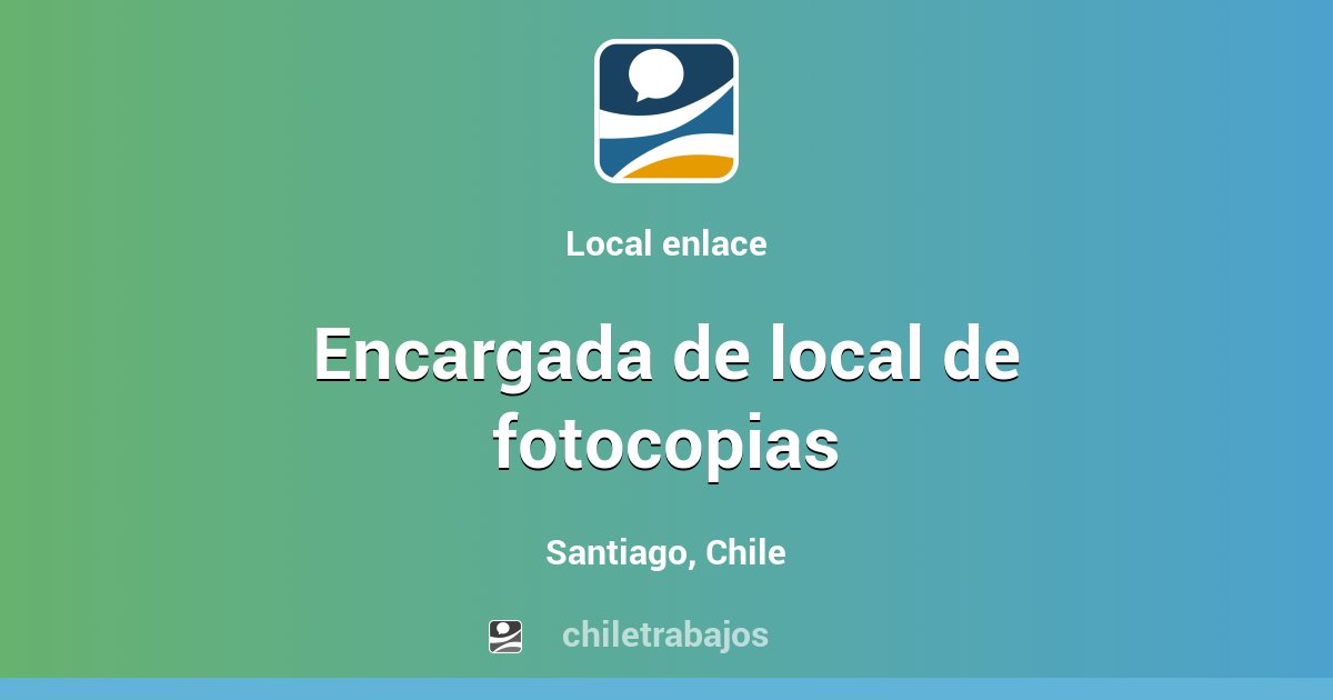 Encargada de local de fotocopias - Santiago | Chiletrabajos