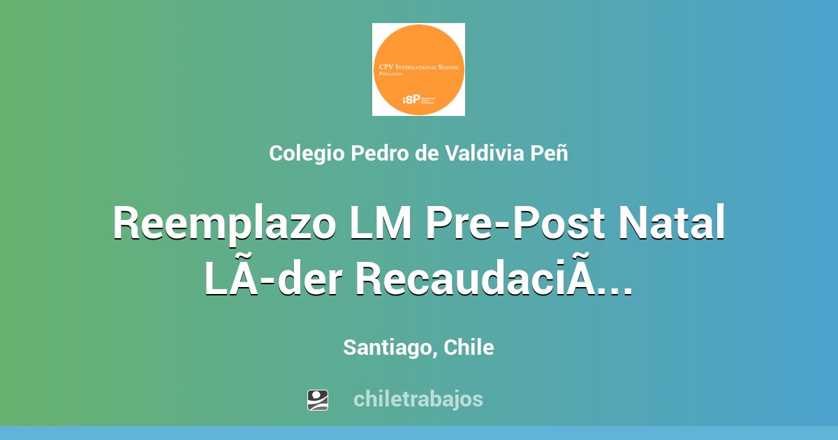 Reemplazo LM Pre-Post Natal Líder Recaudación Abril - Santiago ...
