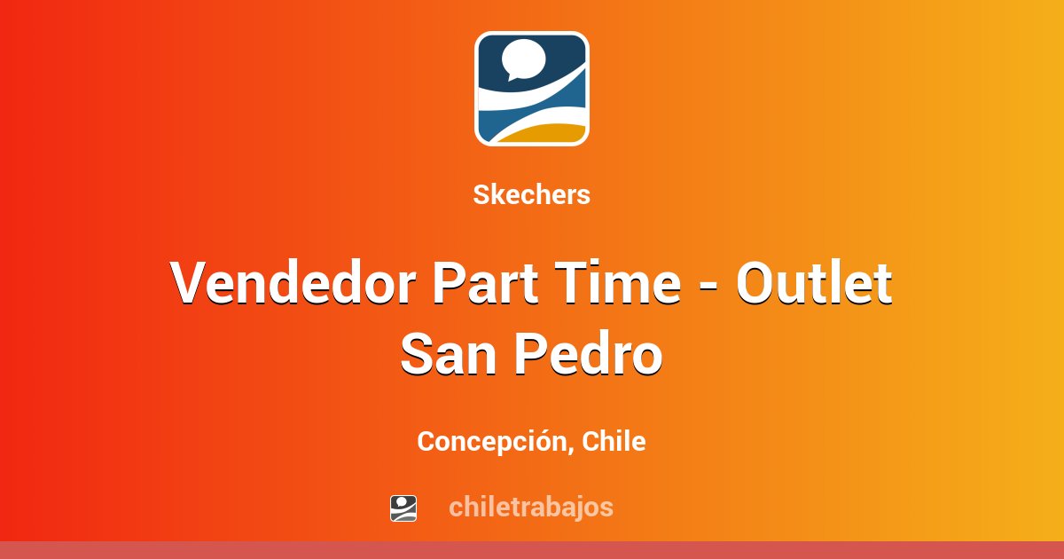 Vendedor Part Time - Outlet San Pedro - Concepción | Chiletrabajos
