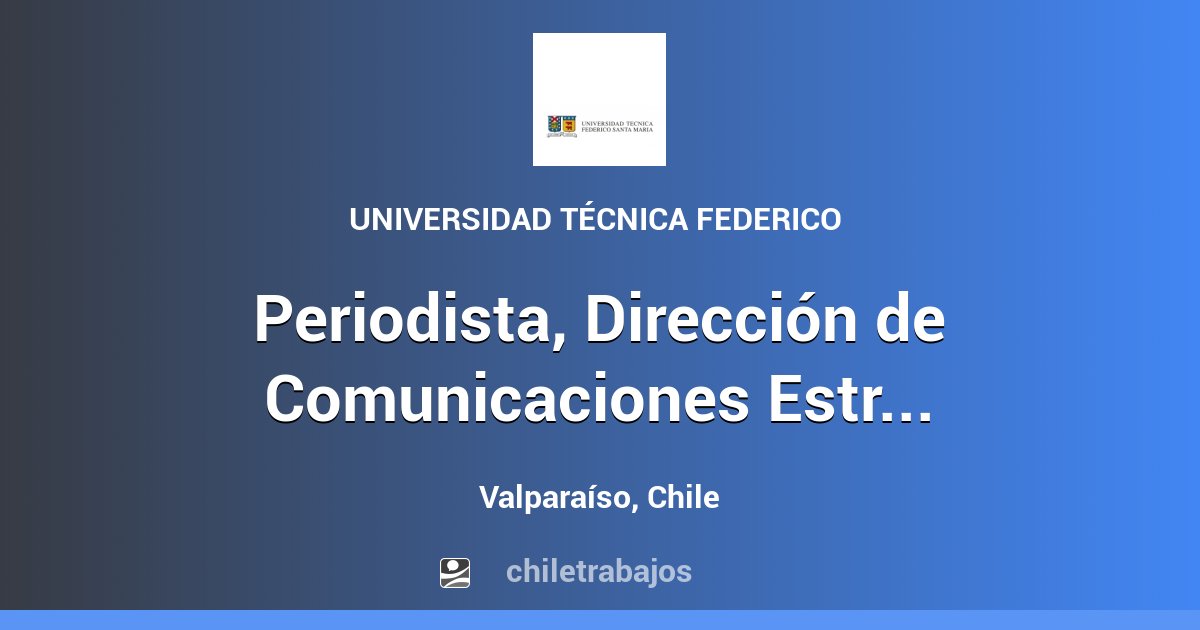 Periodista, Dirección de Comunicaciones Estratégicas y Extensión ...