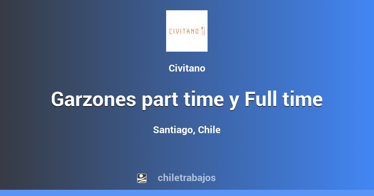 Garzones part time y Full time - Santiago | Chiletrabajos