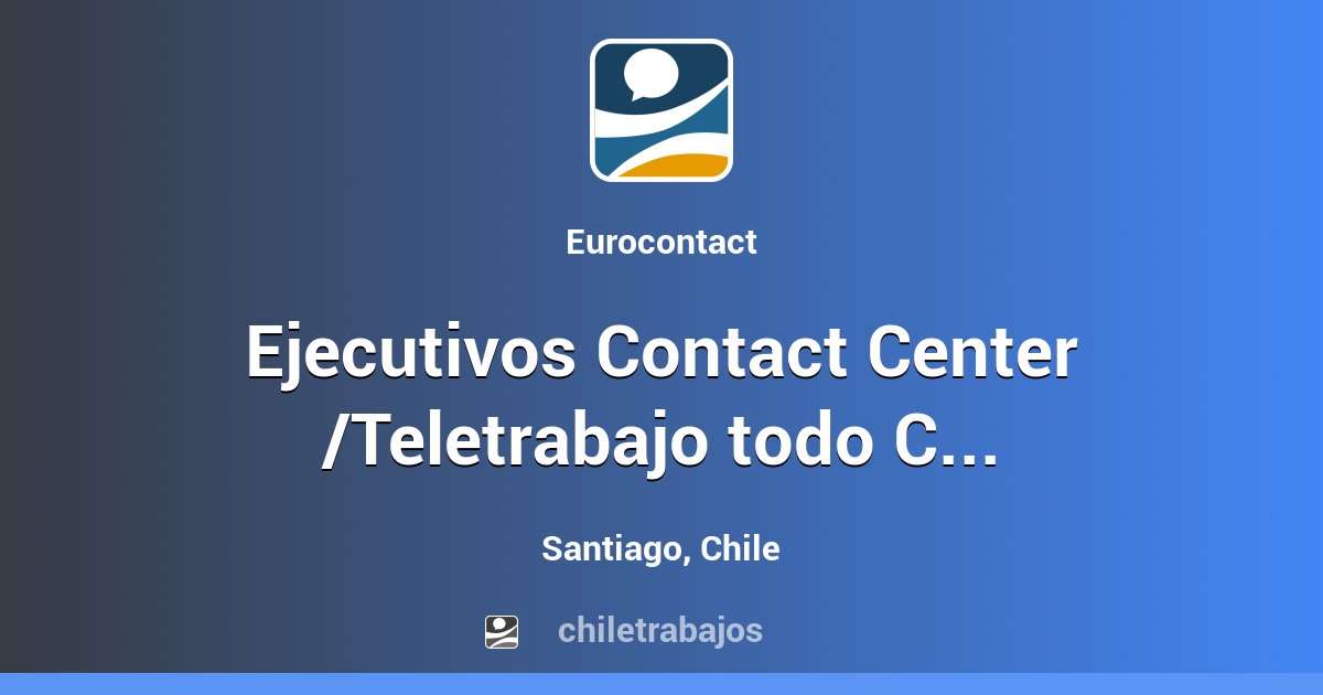 Ejecutivos Contact Center /Teletrabajo todo Chile -Portabilidad ...