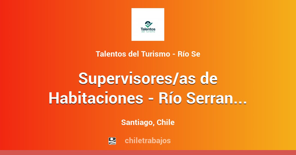 Supervisores/as de Habitaciones - Río Serrano Hotel & Spa - Santiago ...