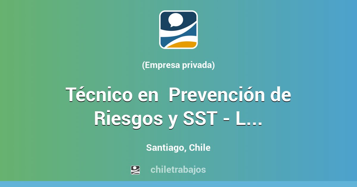 Técnico en Prevención de Riesgos y SST - Lampa - Santiago | Chiletrabajos