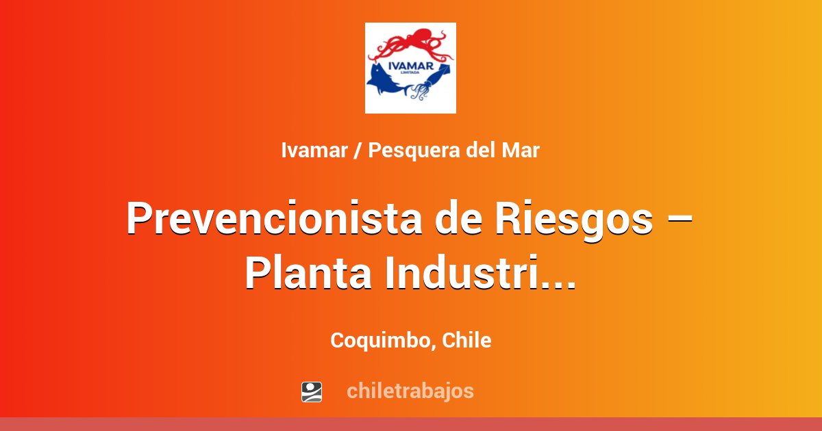 Prevencionista de Riesgos – Planta Industrial - Coquimbo | Chiletrabajos