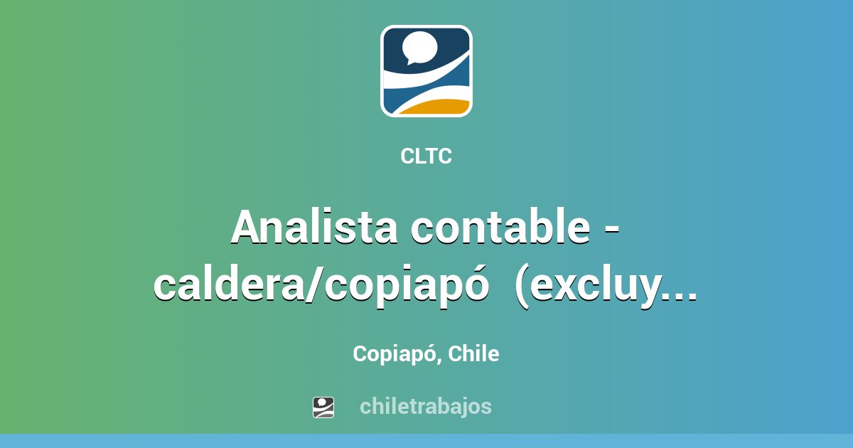ANALISTA CONTABLE - CALDERA/COPIAPÓ (EXCLUYENTE) - Copiapó | Chiletrabajos