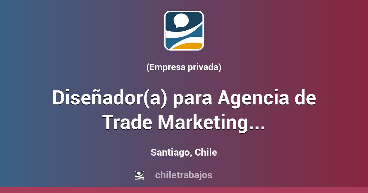 Diseñador(a) para Agencia de Trade Marketing (3D y Gráfica) - Santiago ...