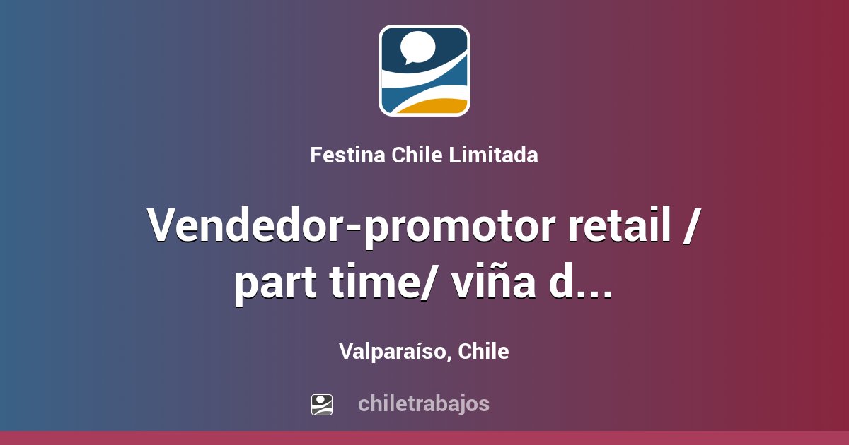 VENDEDOR-PROMOTOR RETAIL /FULL-PART TIME/ VIÑA DEL MAR-VALPARAISO ...