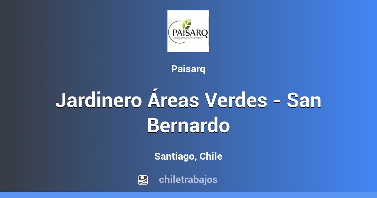Jardinero Áreas Verdes - San Bernardo - Santiago | Chiletrabajos