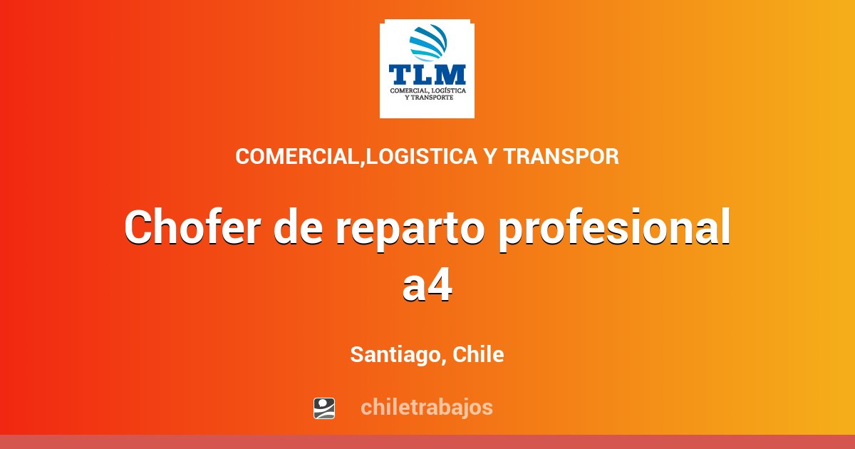 CHOFER DE REPARTO PROFESIONAL A4 - Santiago | Chiletrabajos