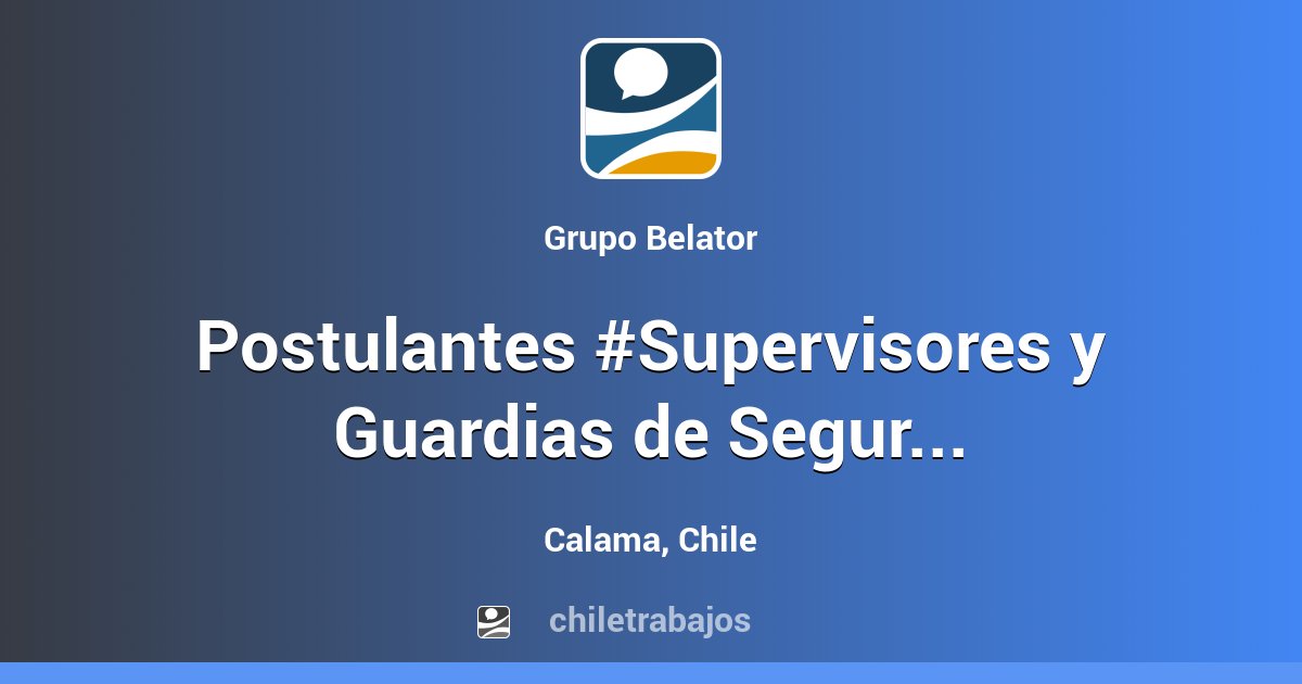 Postulantes #Supervisores y Guardias de Seguridad (Faena Copiapo ...
