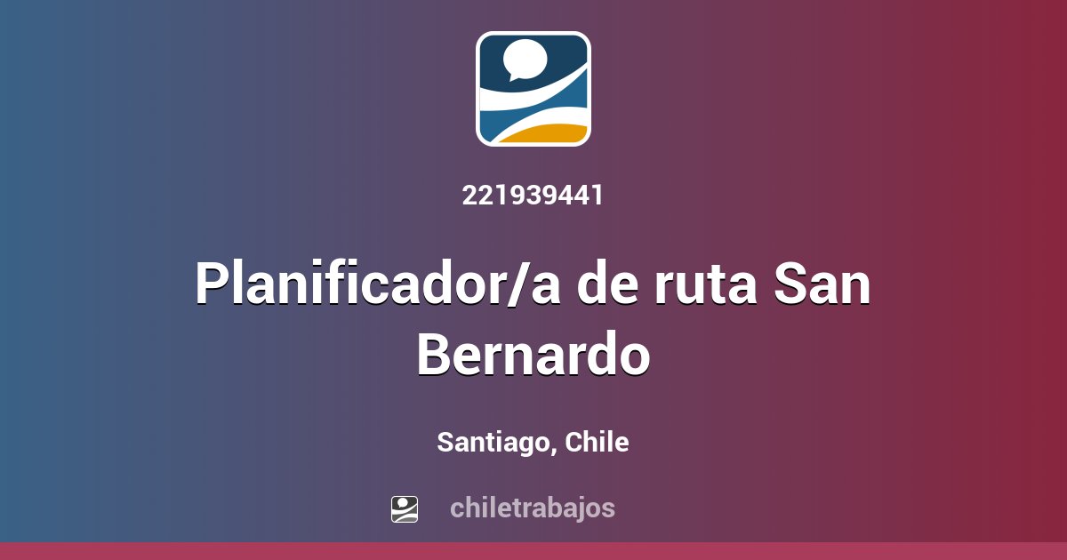 Planificador/a de ruta San Bernardo - Santiago | Chiletrabajos