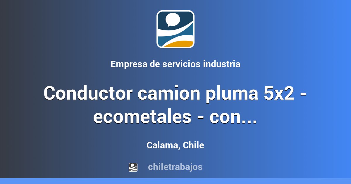 CONDUCTOR CAMION PLUMA 5X2 - ECOMETALES - CONTRATO SPOT POR 1 MES ...