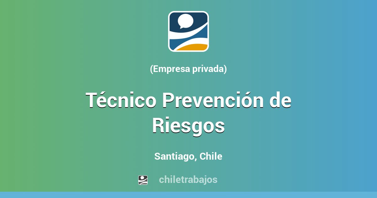 Técnico Prevención de Riesgos - Santiago | Chiletrabajos